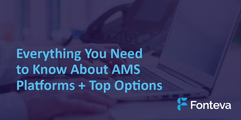 Everything You Need to Know About AMS Platforms + 4 Options - Fonteva