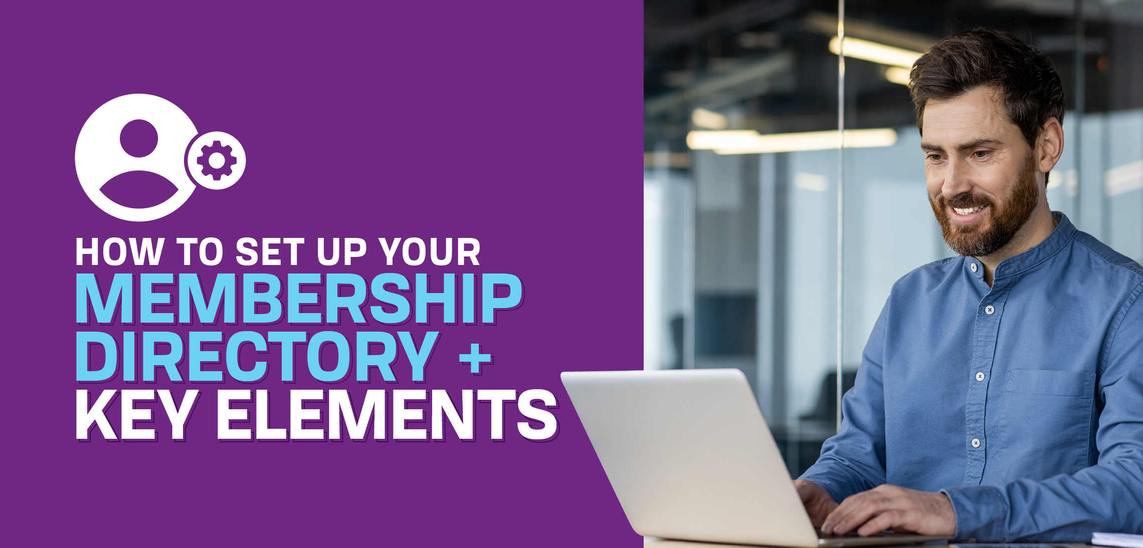 How to Set Up Your Membership Directory + Key Elements - Fonteva