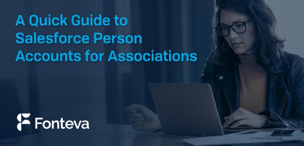 A Quick Guide to Salesforce Person Accounts for Associations - Fonteva